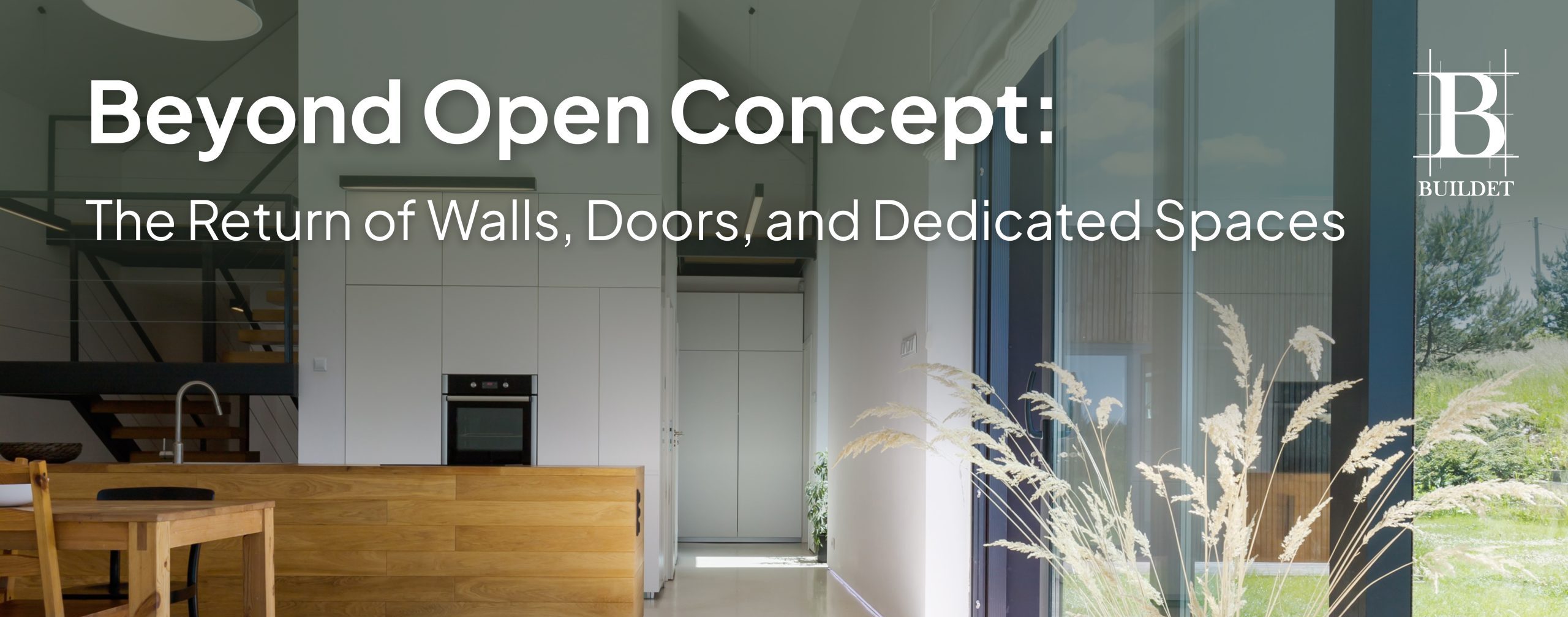 Beyond Open Concept: The Return of Walls and Dedicated Spaces